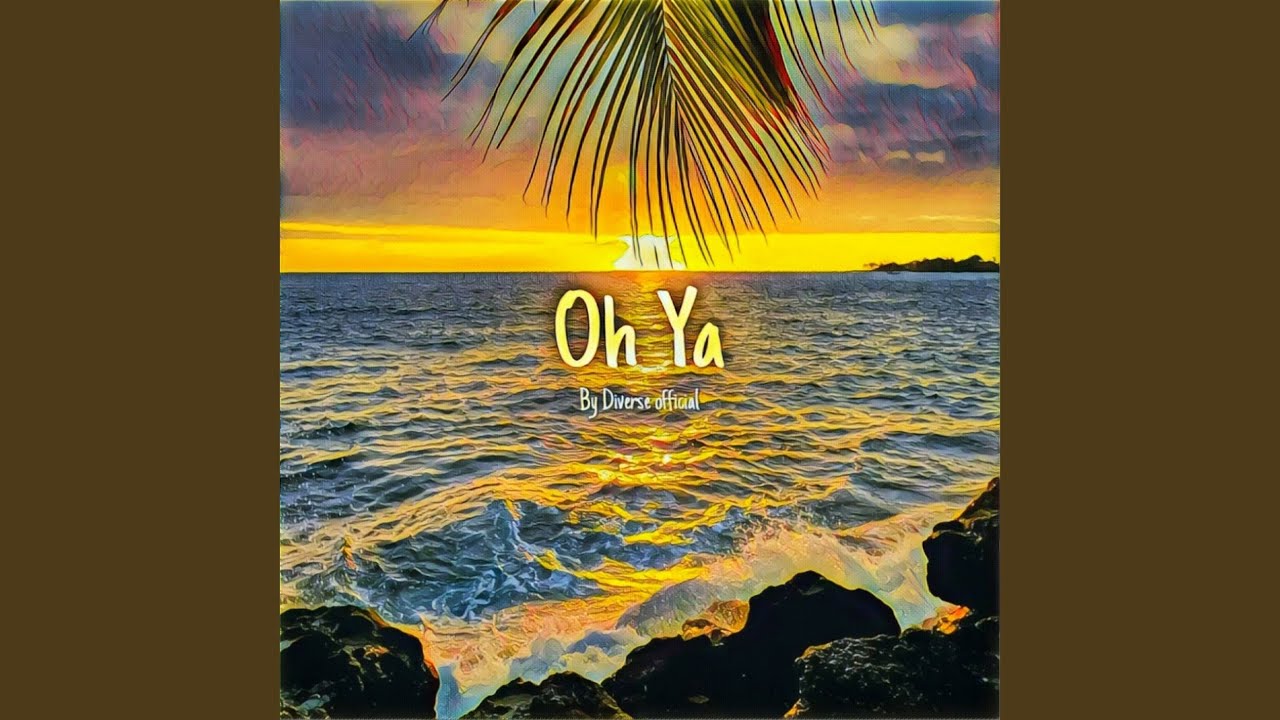 Oh Ya - YouTube
