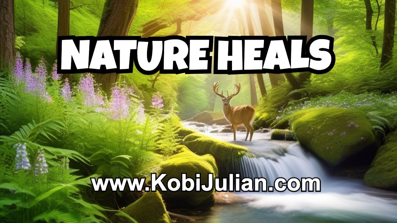 The Natural Prescription ~ The Healing Power of Nature - YouTube
