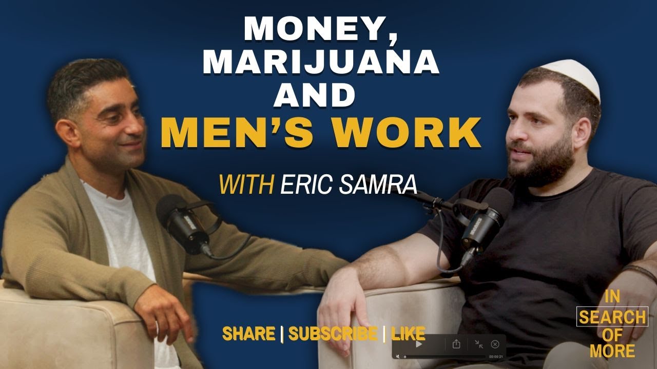 Money, Marijuana and Men’s Work w/ Eric Samra - YouTube