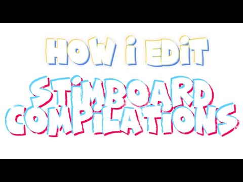 How I edit stimboard compilations - YouTube