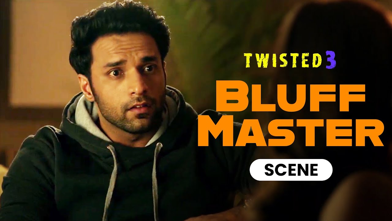 Bluff Master | Scene | Twisted 3 | Priya Banerjee | Garima Jain | A Web Series By Vikram Bhatt ...