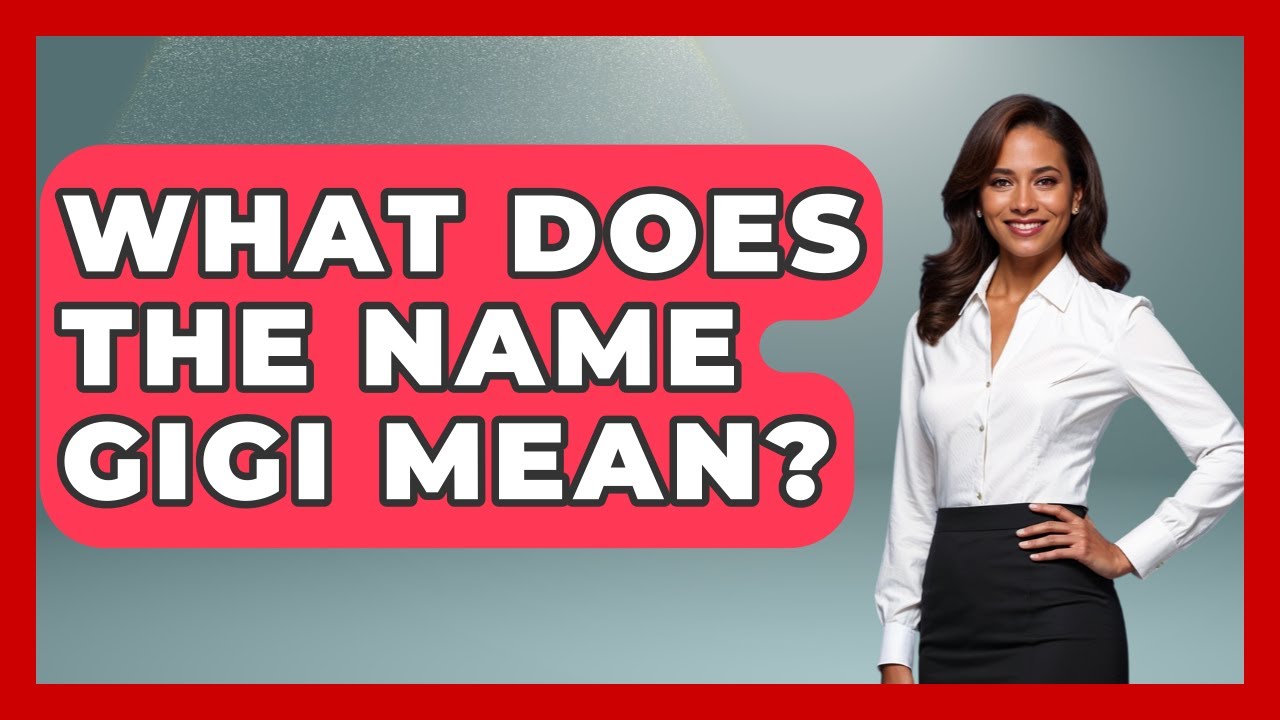 What Does The Name Gigi Mean? - Im a 50s Baby - YouTube