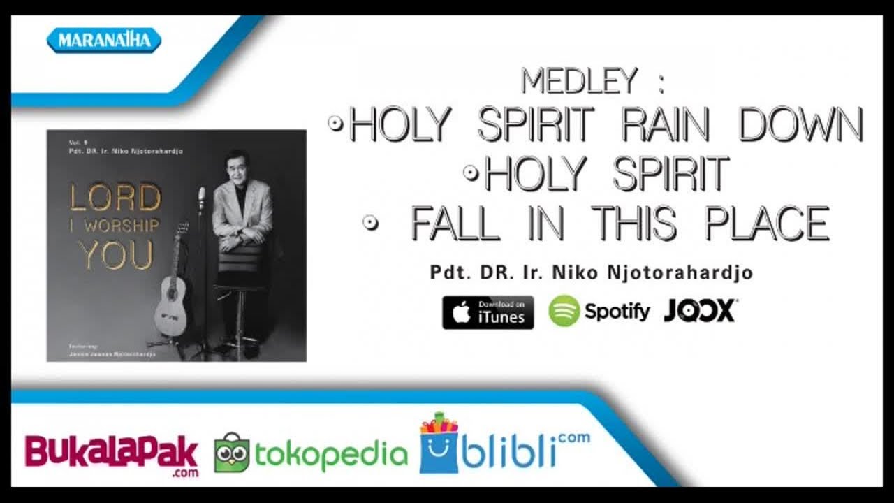 Holy Spirit Rain Down / Holy Spirit / Fall In This Place - Ir. Niko ...
