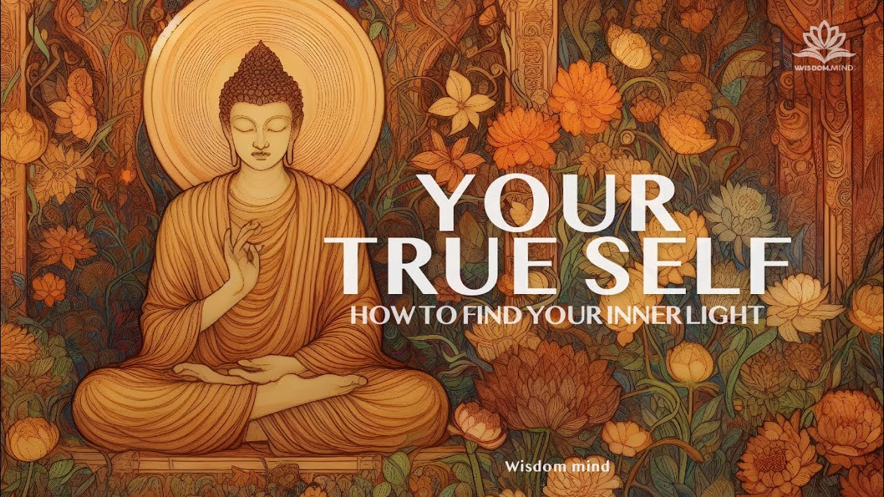 Your True Self: How to Find Your Inner Light | buddhist teachings # ...