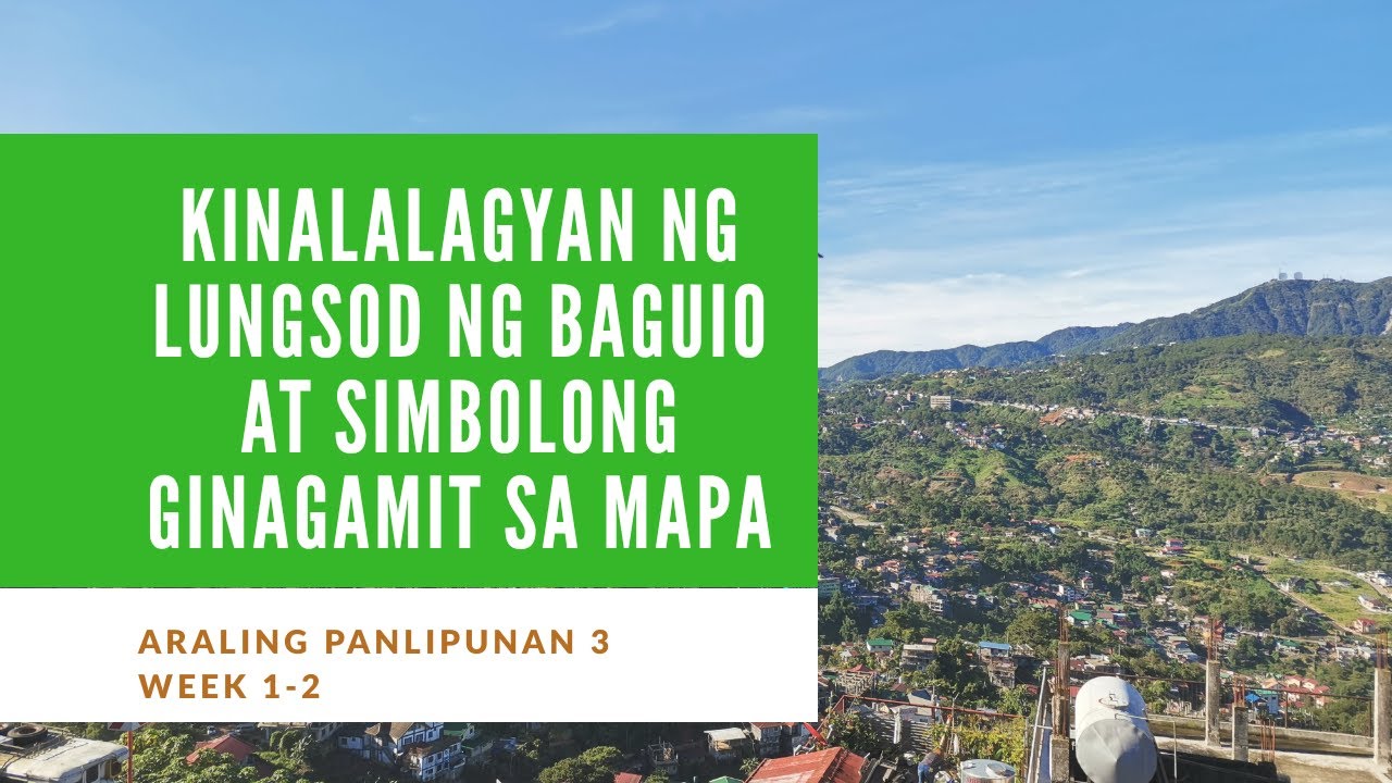 Kinalalagyan ng Lungsod ng Baguio at mga Simbolong Ginagamit sa Mapa ...