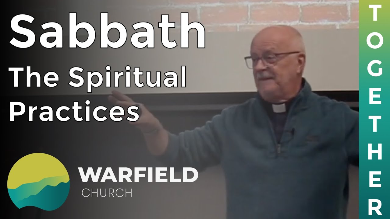 The Spiritual Practices - Sabbath - Practicing the Way (5) - YouTube