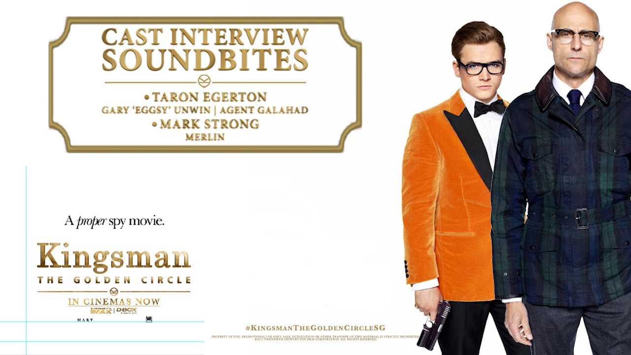Kingsman: The Golden Circle [ Cast Interview Soundbites | Taron Egerton ...