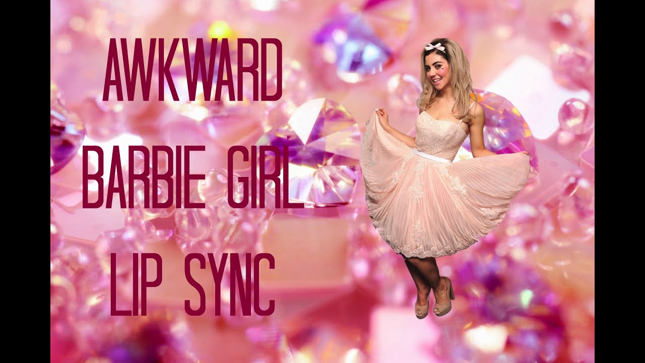 Awkward Barbie Girl Lip Sync - YouTube