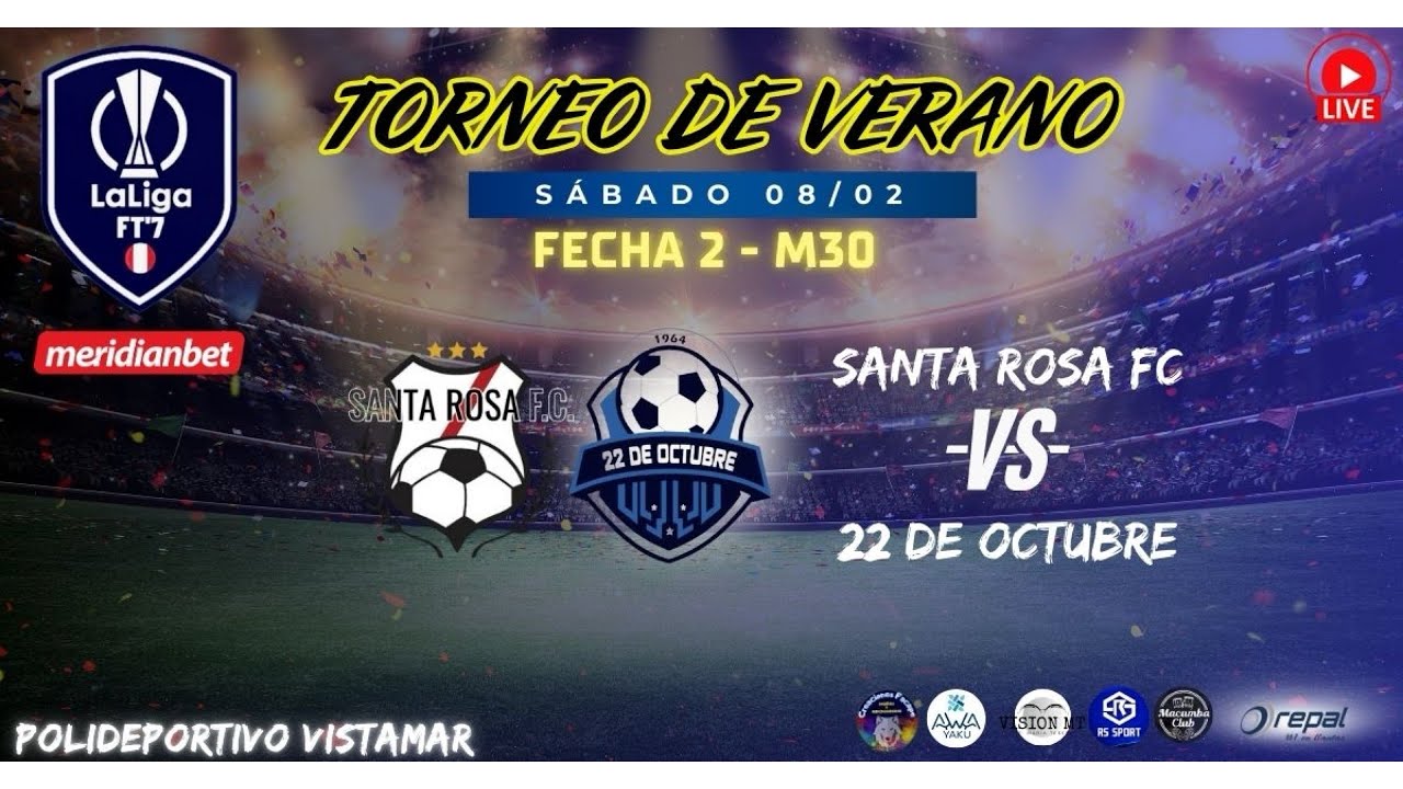 FECHA 2 M30 : SANTA ROSA FC 🆚 22 DE OCTUBRE - 08/02/2025 - YouTube