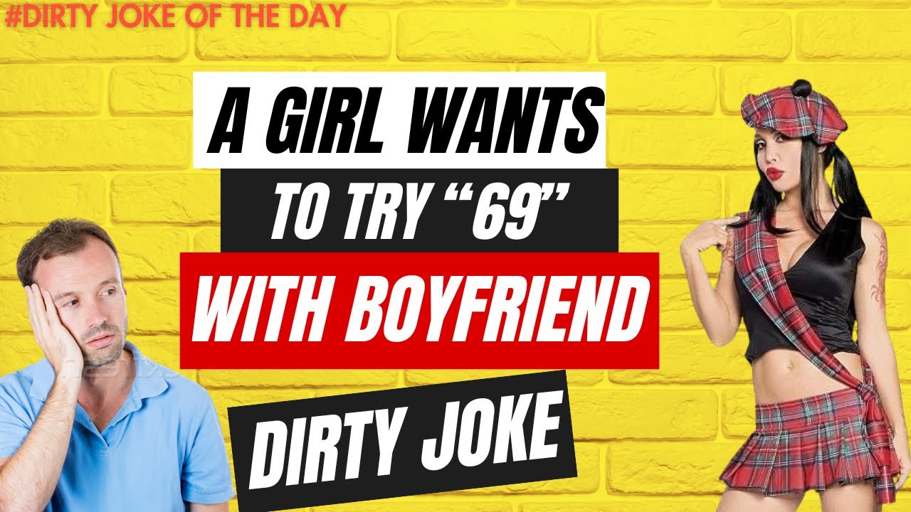 A GIRL WANTS TO TRY 69 | DIRTY JOKE OF THE DAY - YouTube