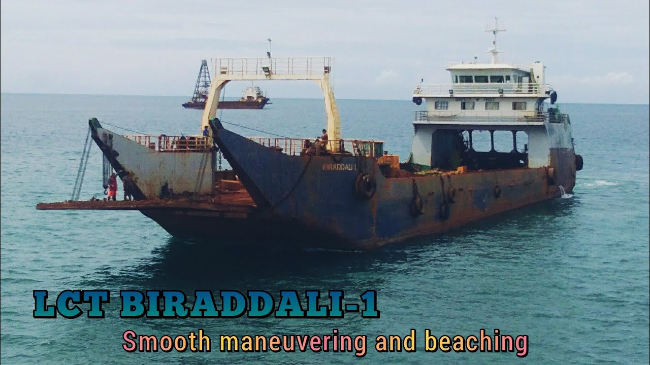 LCT BIRADDALI - 1 maneuvering and beaching | smooth lang, ganyan dapat ...