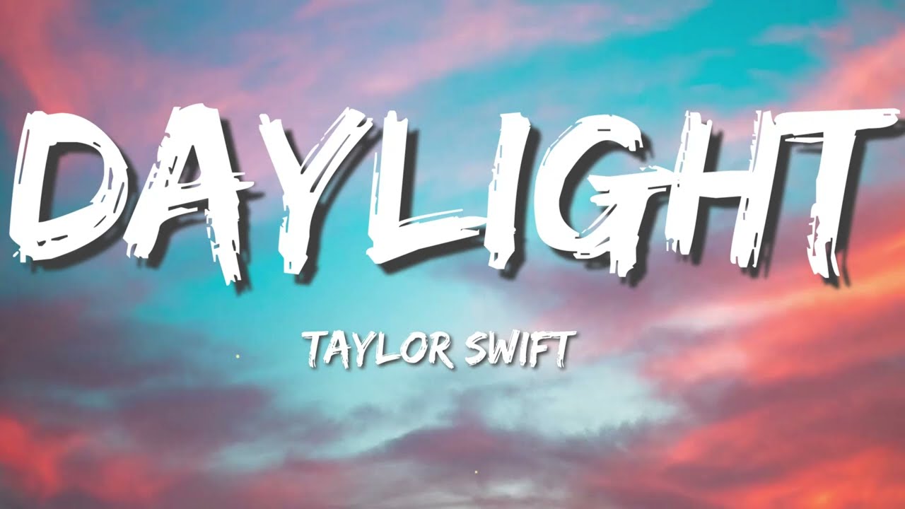 Taylor Swift - Daylight (Lyrics) - YouTube