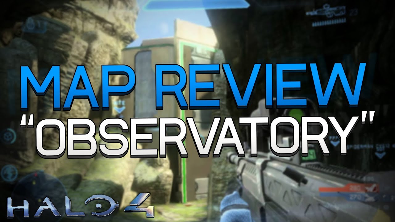 Halo 4: Map Review - Observatory(Competitive) - YouTube