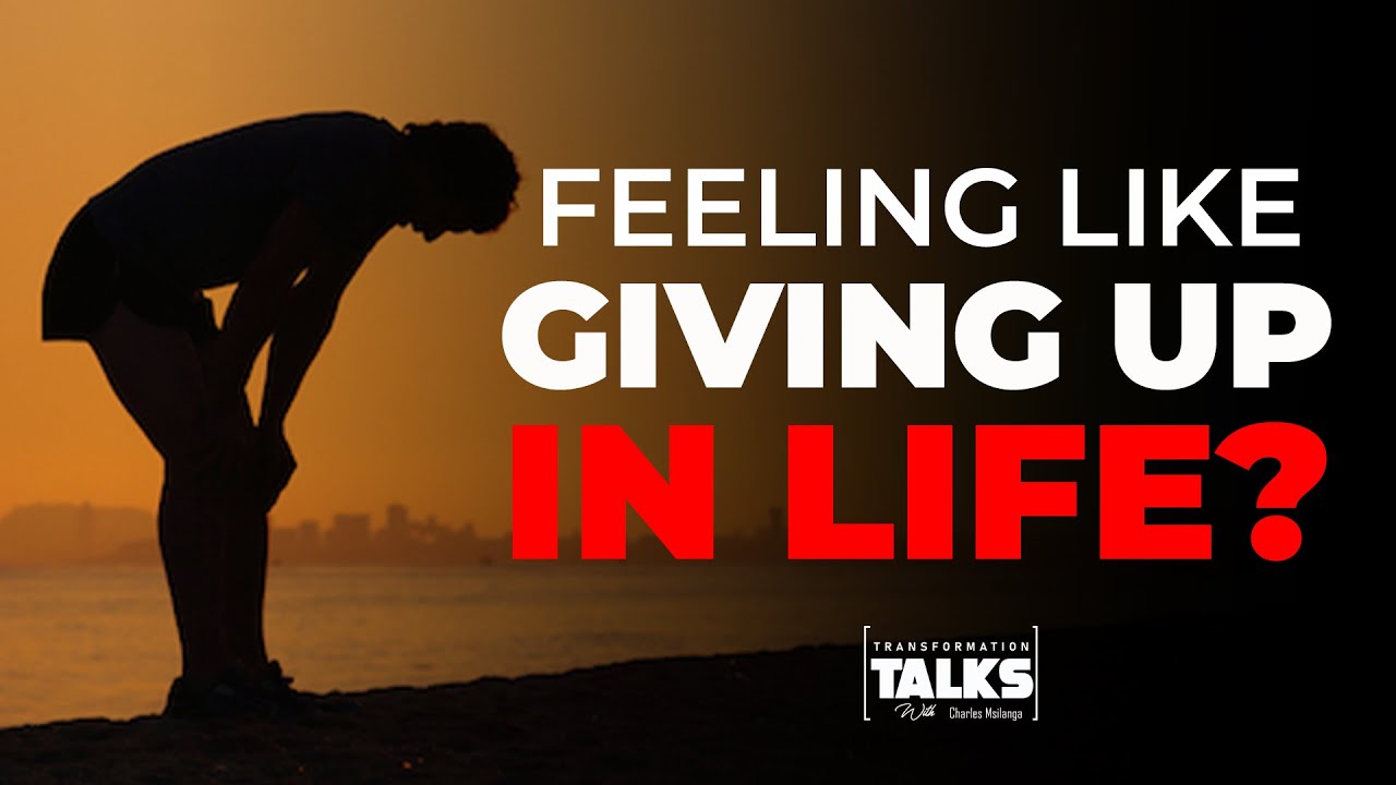 Feeling like Giving up in life? Watch this! - YouTube