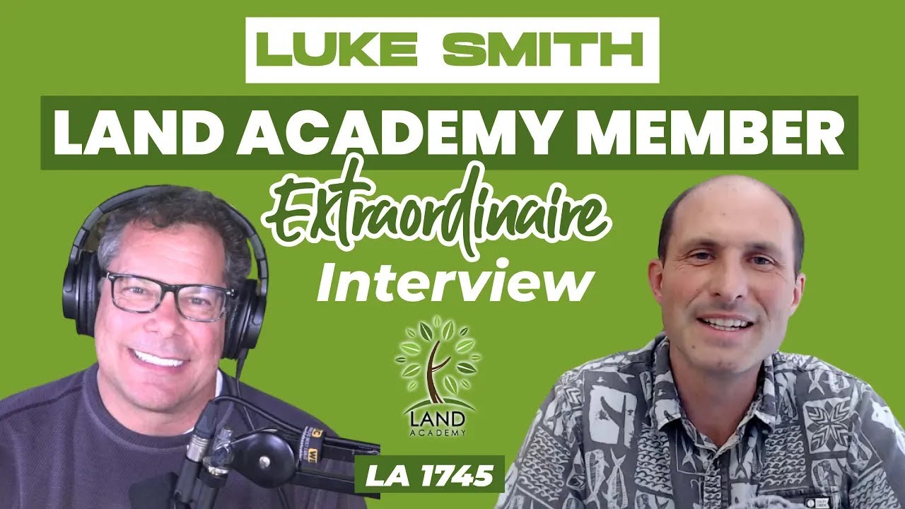 Luke Smith Land Academy Member Extraordinaire Interview (LA 1745) - YouTube