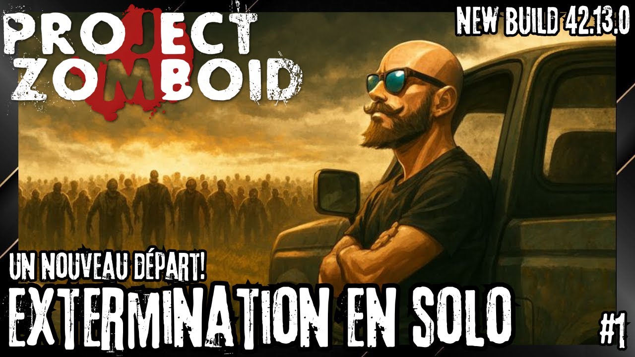 PROJECT ZOMBOID EXTERMINATION SOLO #7 NEW BUILD B42.13.0 - YouTube