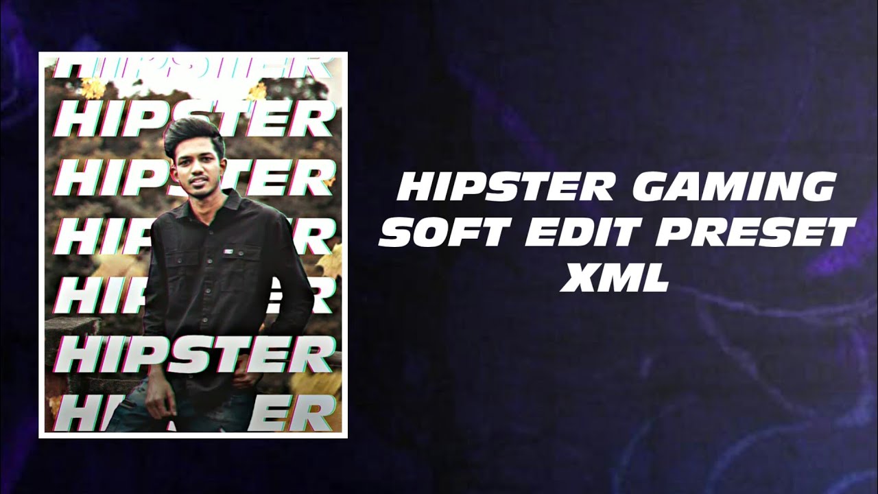 Hipster Gaming Soft Edit Preset XML ⚡️ | SPANCHO EFX - YouTube