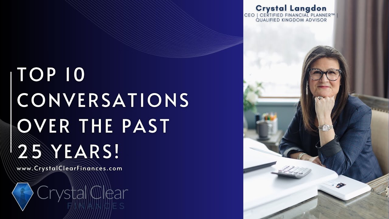 CRYSTAL CLEAR FINANCES | TOP 10 CONVERSATIONS OVER THE PAST 25 YEARS ...