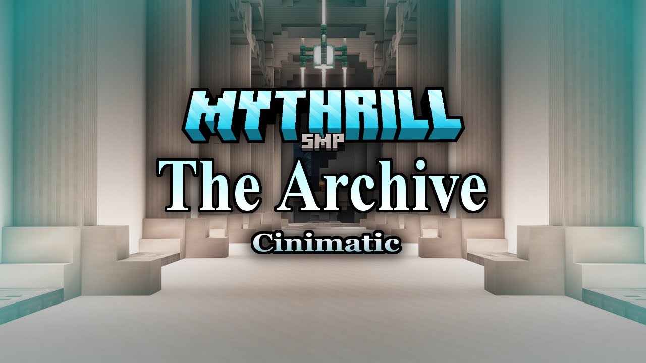 Mythrill SMP Arc 3 Cinematic: The Archive - YouTube