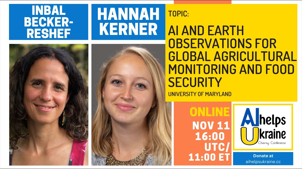 AI Helps Ukraine: Hannah Kerner & Inbal Becker-Reshef: AI and Earth ...