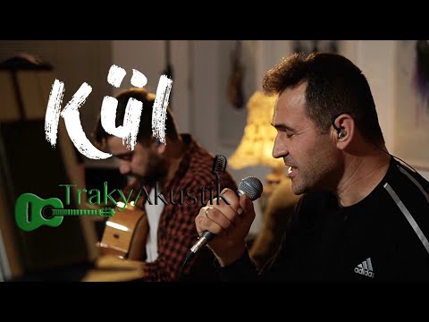 Kül - Ridvan Mahmut (TrakyAkustik)
