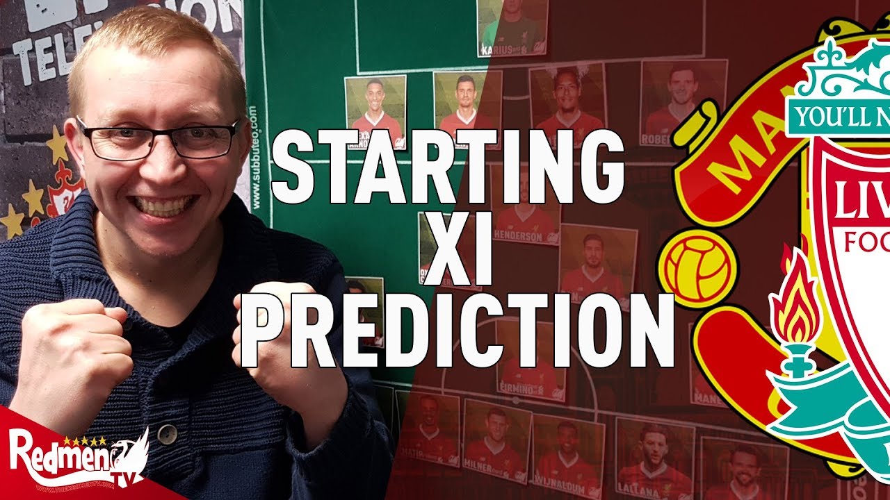 Man United V Liverpool Starting Xi Prediction Live Youtube
