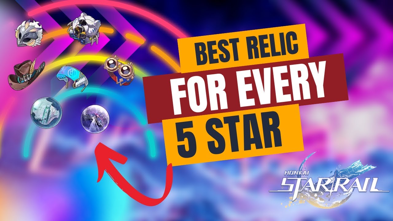 BEST RELIC SETS FOR EVERY 5 STAR UNIT | HONKAI STAR RAIL - YouTube