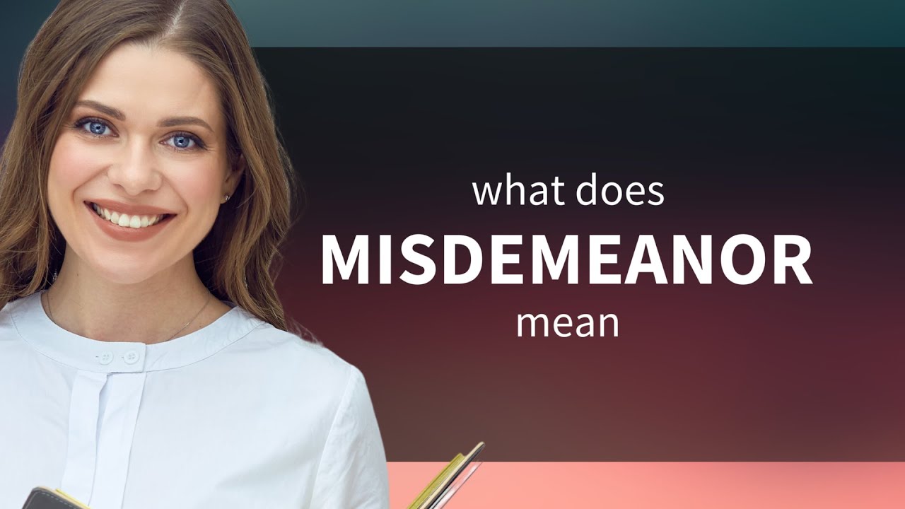 Misdemeanor — meaning of MISDEMEANOR - YouTube