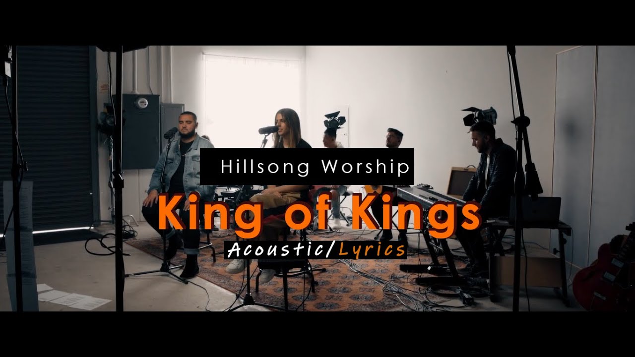 King of Kings (Acoustic) - Hillsong Worship Lyrics - YouTube