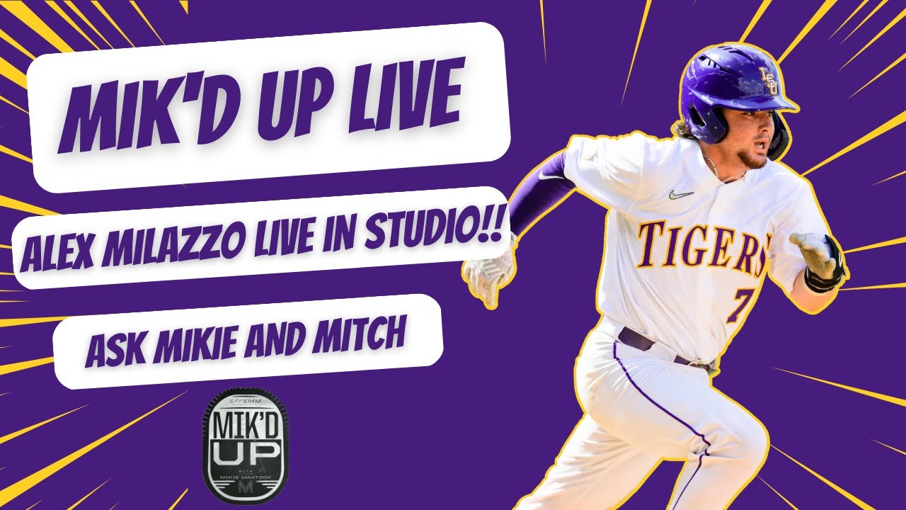 Mik'd Up W/ Mikie Mahtook & J Mitch | LSU Baseball Alex Milazzo LIVE ...