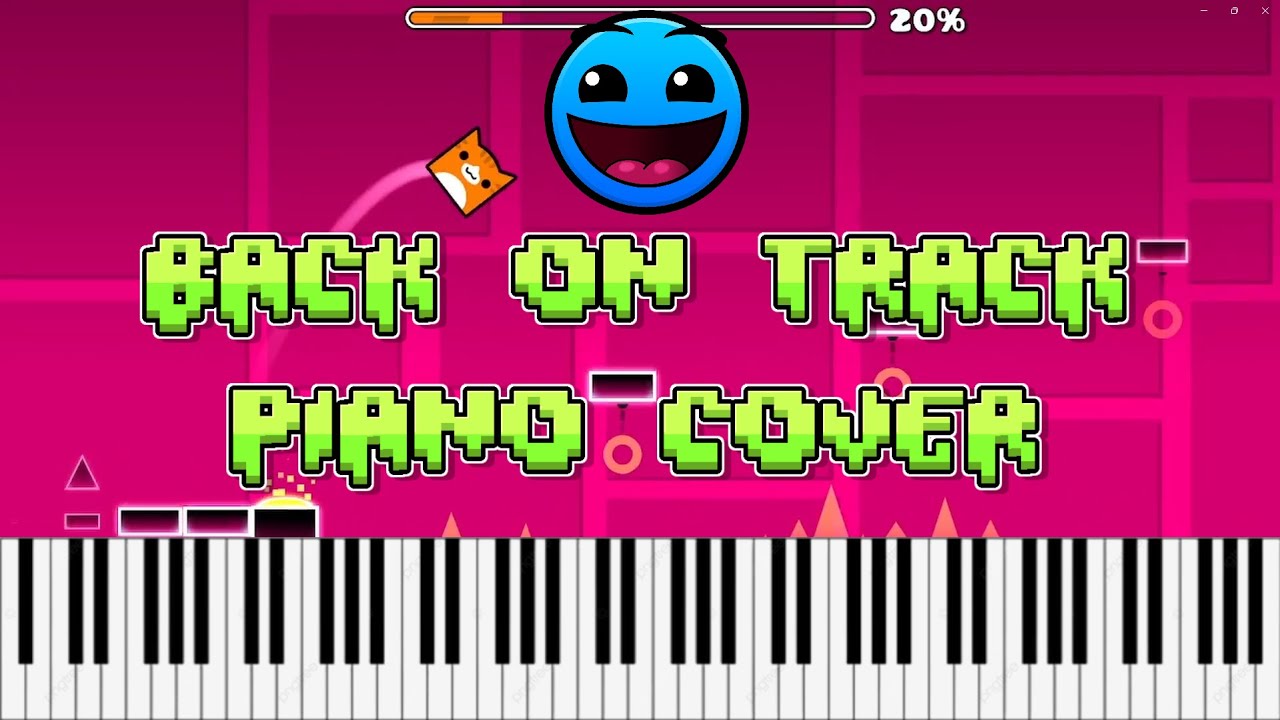 Back on Track ||Geometry Dash|| Piano Cover - YouTube