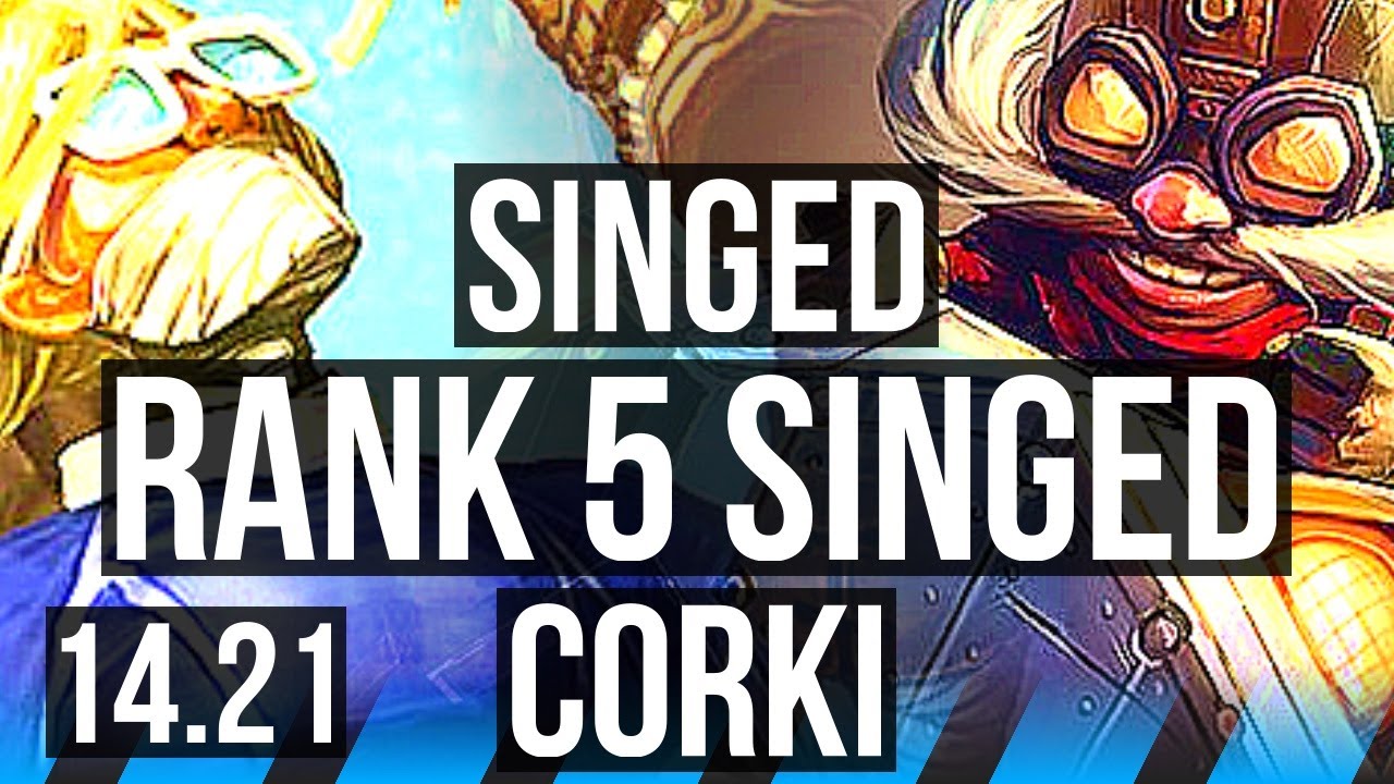 SINGED vs CORKI (MID) | Rank 5 Singed, 7/3/8 | EUW Master | 14.21 - YouTube