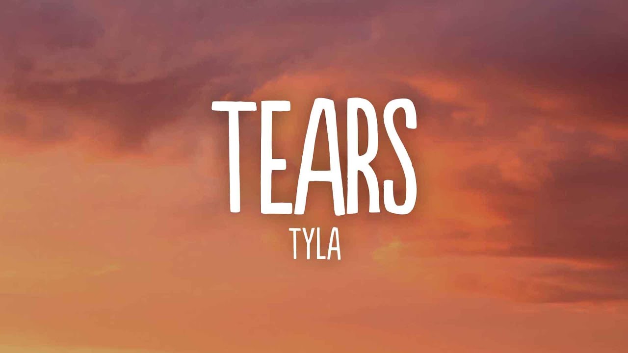 Tyla - Tears (Lyrics) - YouTube