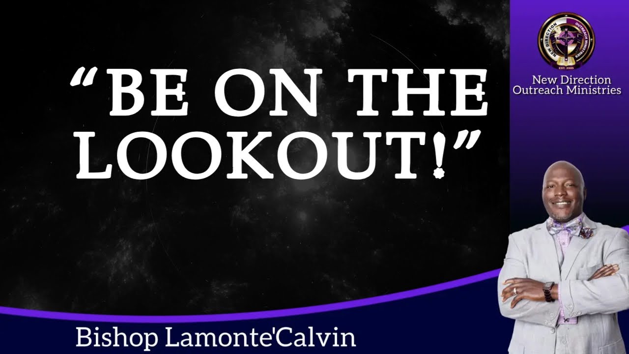 BE ON THE LOOKOUT! - YouTube