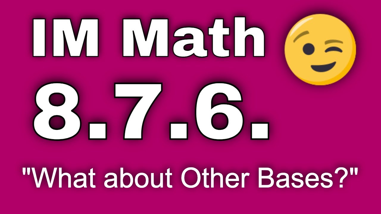 😉 8th Grade, Unit 7, Lesson 6 "What about Other Bases?" Illustrative ...