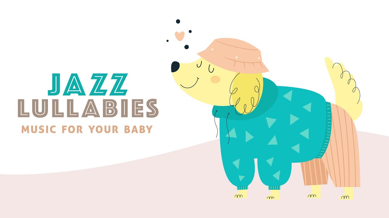Jazz Lullabies ♥️Music for your Baby ♥️Happy Songs for babies - YouTube