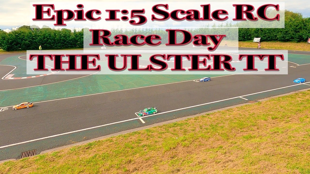 The Best Large Scale RC Race, ULSTER TT, at Craigavon Model Car Club, 1 ...