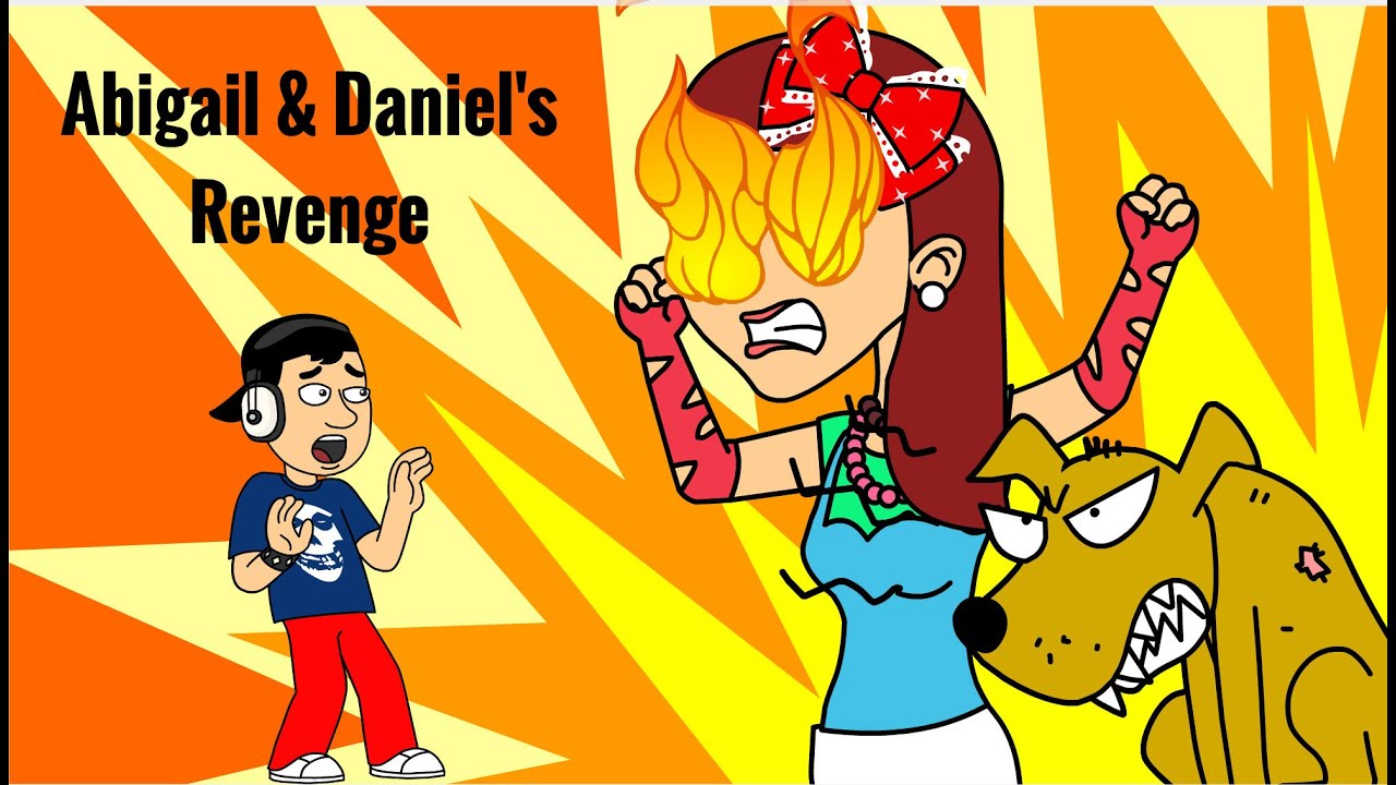 Abigail & Daniel's Revenge - YouTube