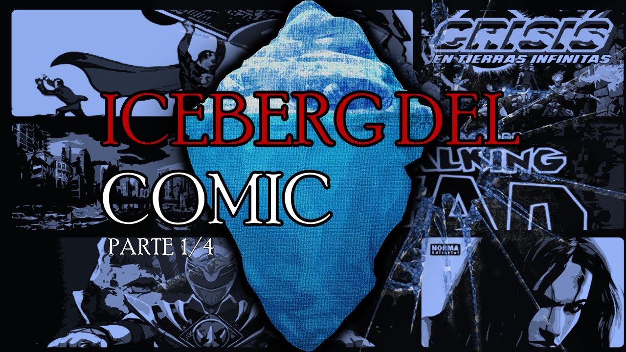 ICEBERG DEL CÓMIC | PARTE 1/4 | CURIOSIDADES Y ALGUNOS APOCALÍPSIS ...