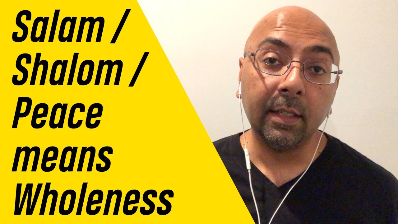 Salam / Shalom / Peace means Wholeness - YouTube