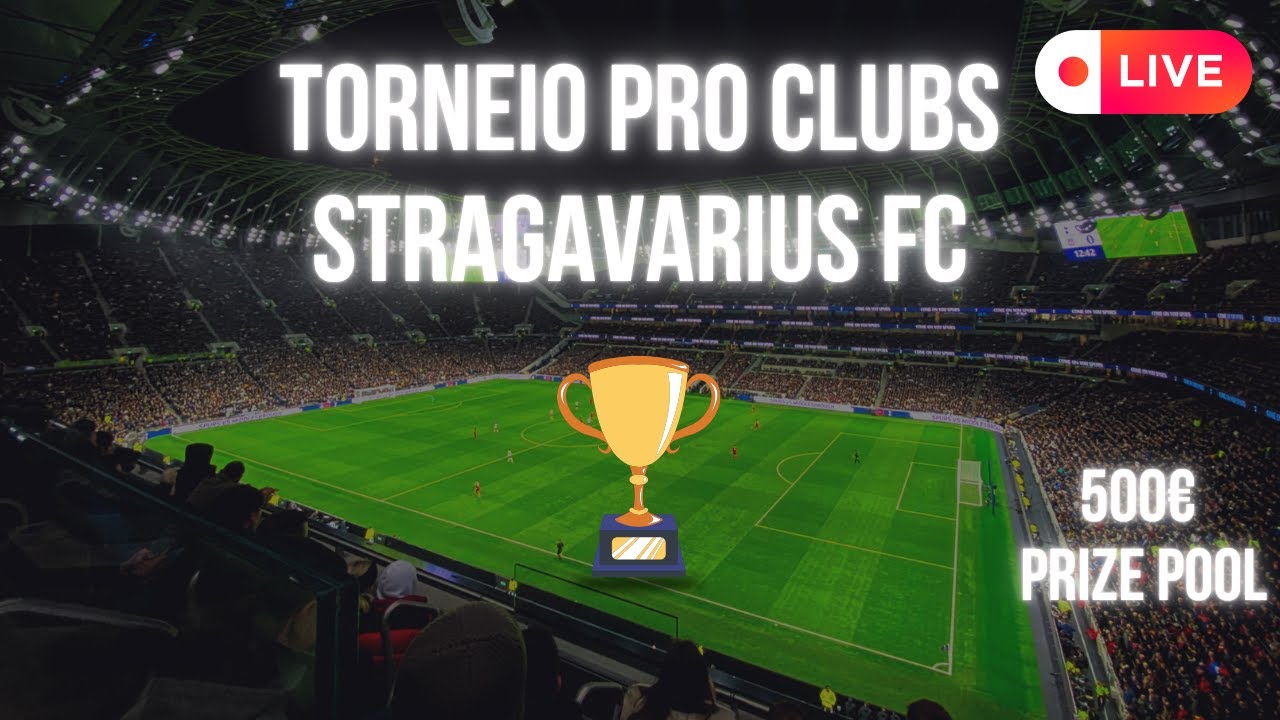 PRO CLUBS TOURNAMENT - 500€ PRIZE POOL 💸 - STRAGAVARIUS FC - YouTube