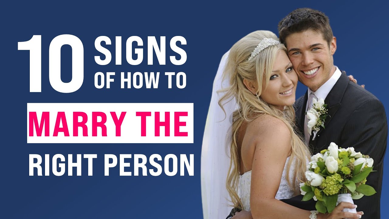 10 Signs of How to Marry the Right Person - YouTube