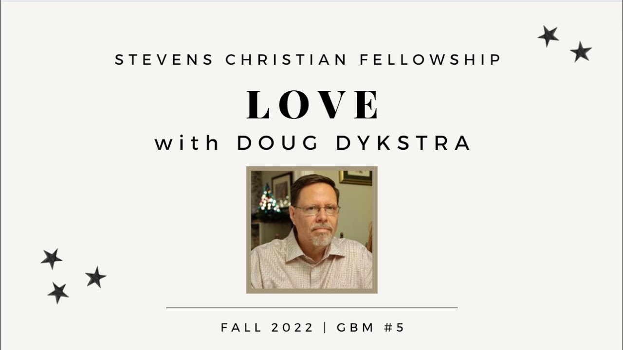 SCF Fall 2022 GBM #5 - LOVE w/ Doug Dykstra - YouTube