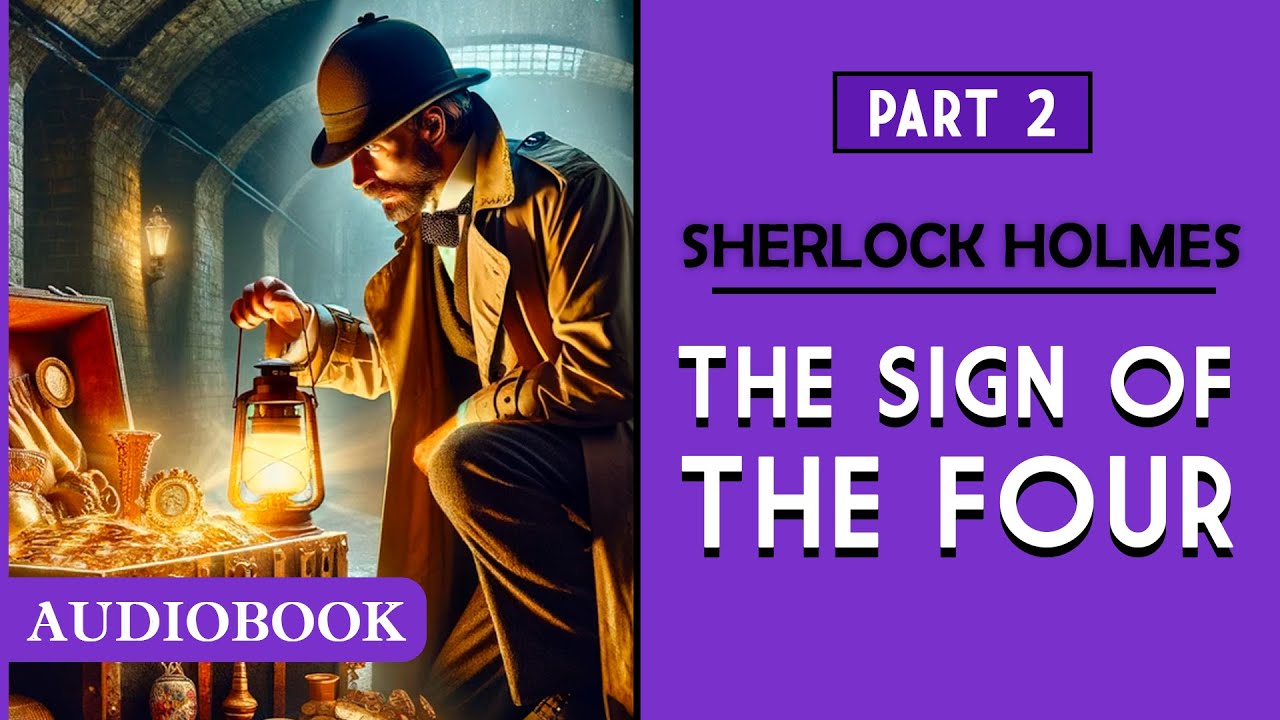 The Sign of the Four: A Sherlock Holmes' Story - Part 2 [AUDIOBOOK ...