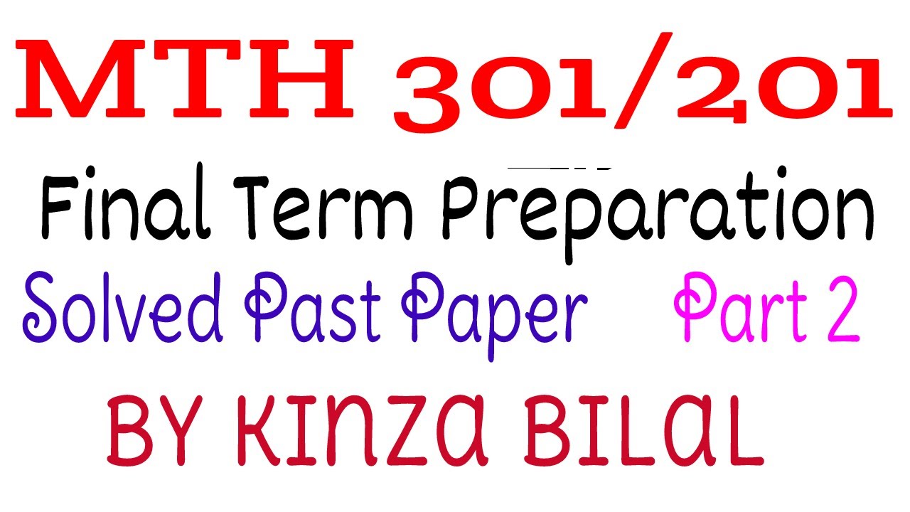 MTH301/201 Past Paper part 2 Solved | Kinza Bilal | Education World ...