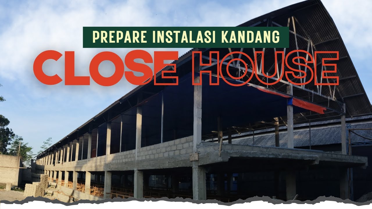 Pembangunan Kandang Close House dengan system RAK serta Cara Mengolah ...
