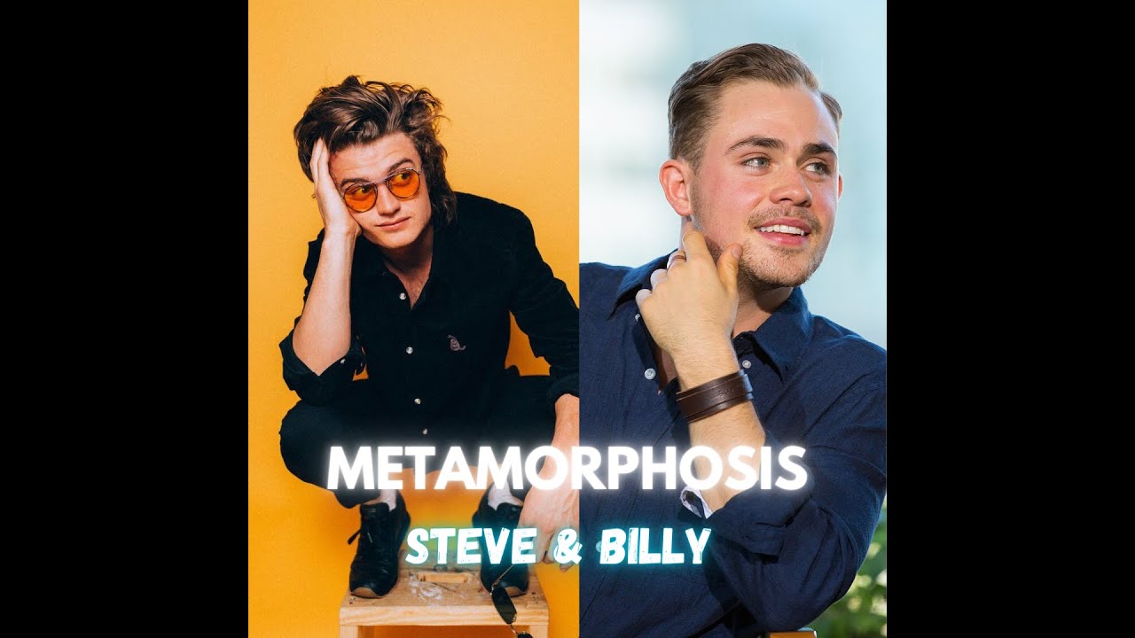 METAMORPHOSIS _ Steve & Billy • edit HD - Full screen 😎 - YouTube
