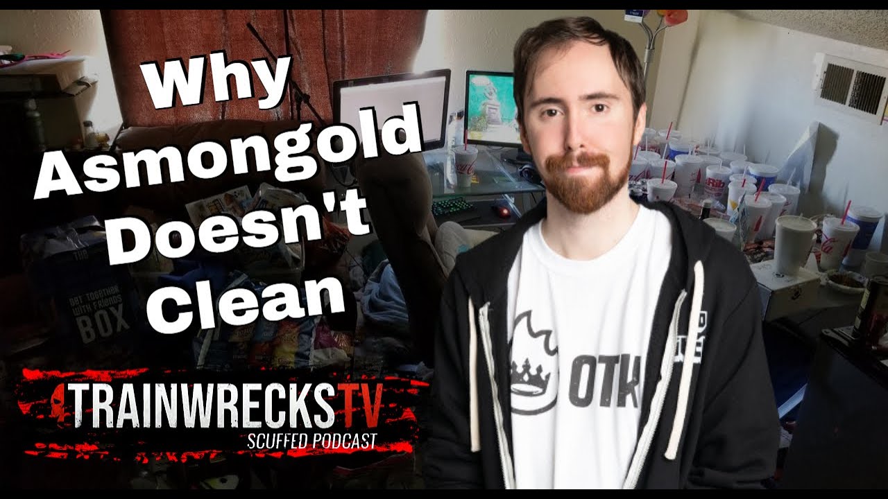 Why Asmongold's Room is Dirty | TrainwrecksTV Scuffed Podcast - YouTube