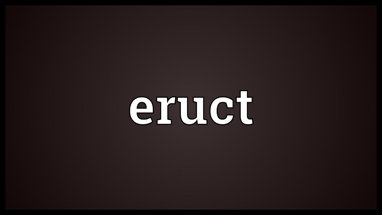 Eruct Meaning - YouTube