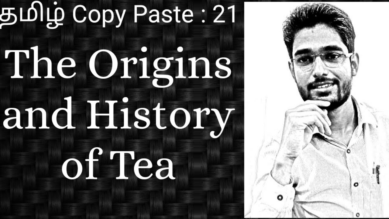 A Brief History Of Tea Tamil Copy Paste 21 YouTube a-brief-history-of-tea-tamil-copy-paste-21-youtube